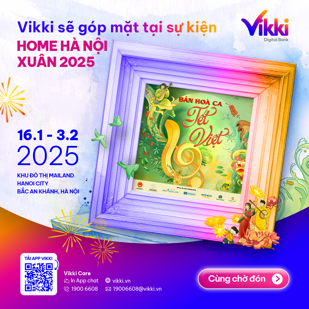 Vikki sẽ góp mặt tại lễ hội Home Hà Nội Xuân 2025 - Ngân hàng Số Vikki