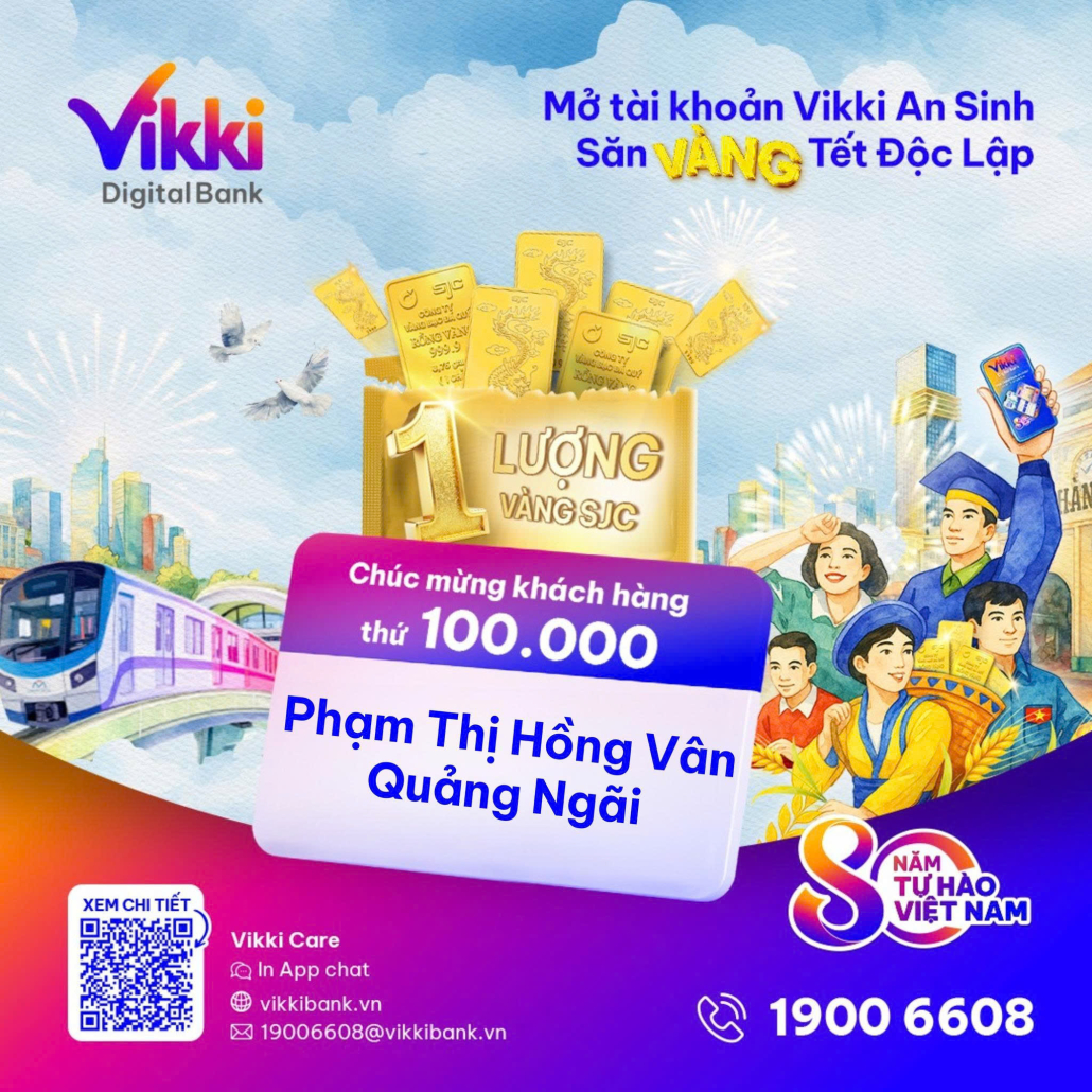 Chương trình “Mở tài khoản Vikki An sinh nhận quà mừng Quốc Khánh” đã tìm được khách hàng thứ ...