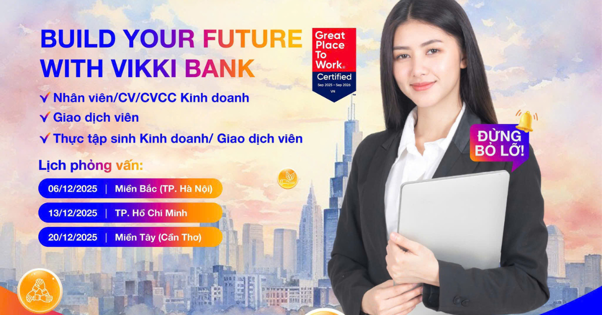BUILD YOUR FUTURE WITH VIKKI BANK - Chương trình tuyển dụng tập trung ...