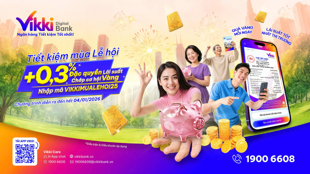 Vikki ra mắt ưu đãi Tiết kiệm Mùa Lễ Hội: Cộng thêm 0,3% lãi suất, mở ...